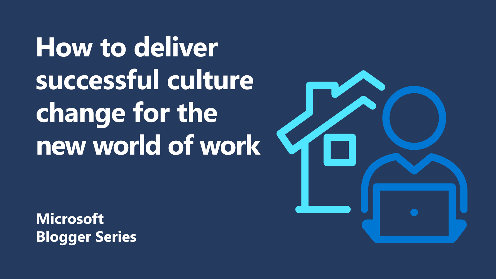 How to deliver successful culture change for the new world of work ...
