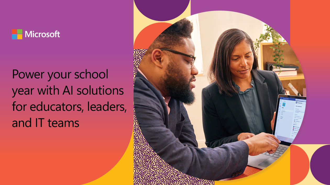Power your school year with AI solutions for educators, leaders, and IT teams | Microsoft ...