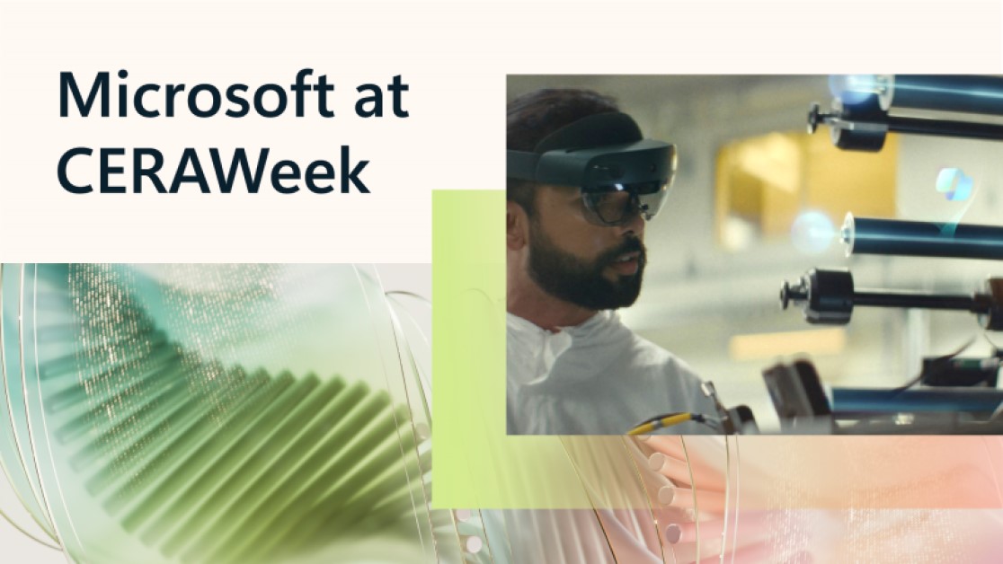 Microsoft at CERAWeek 2024: Enable energy transformation with data and ...