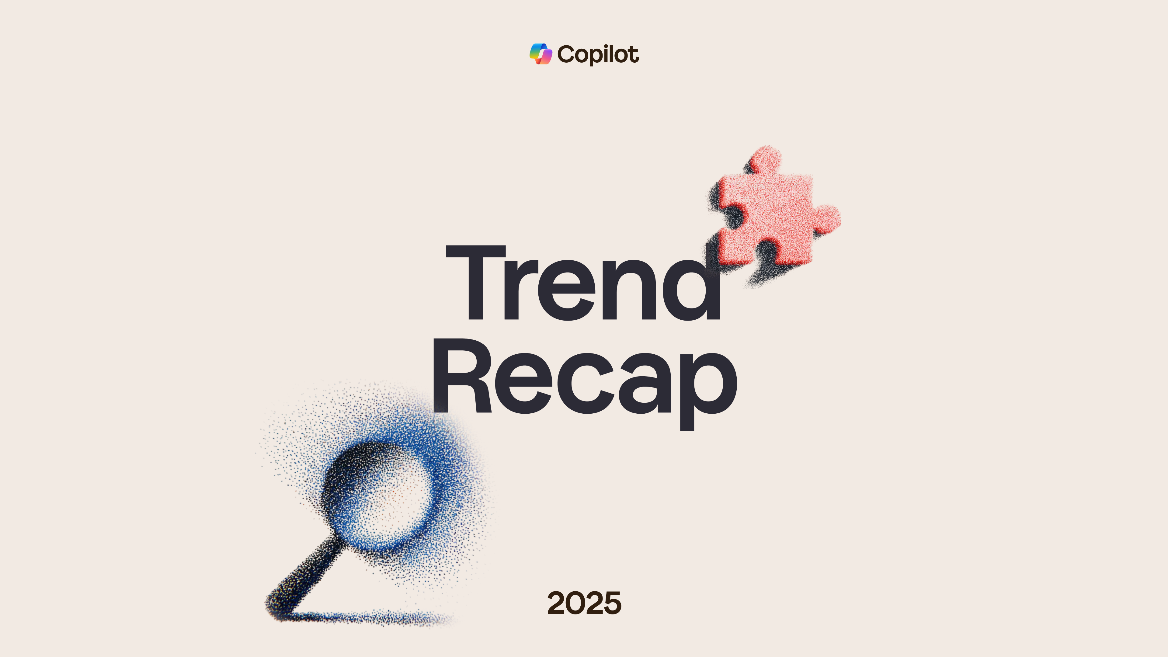 Main Character Energy: 2025 trend recap | Microsoft Copilot Blog