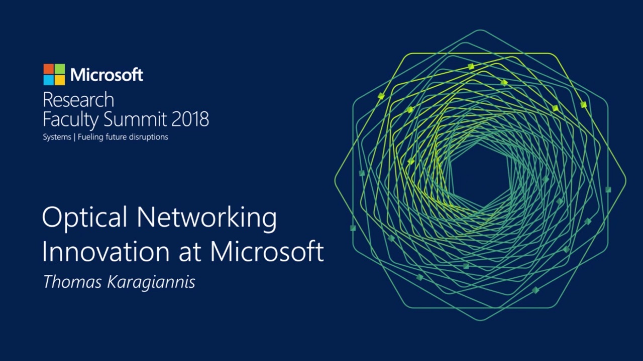 Tech Showcase: Optical Networking Innovation at Microsoft - Microsoft ...