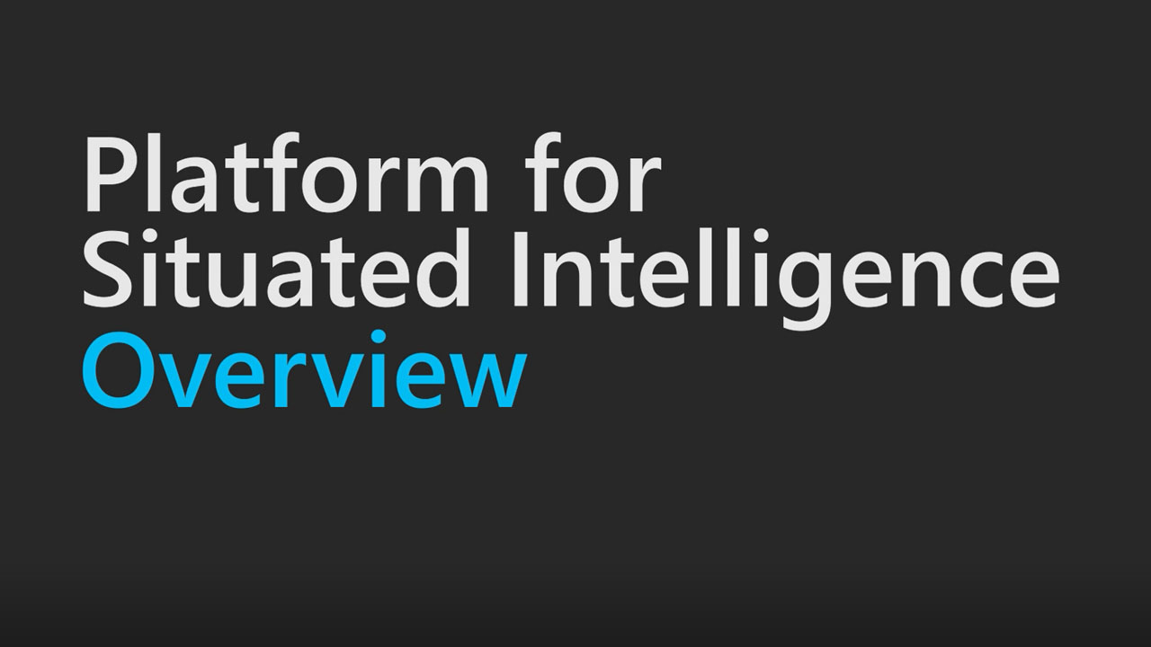 Platform for Situated Intelligence Overview - Microsoft Research