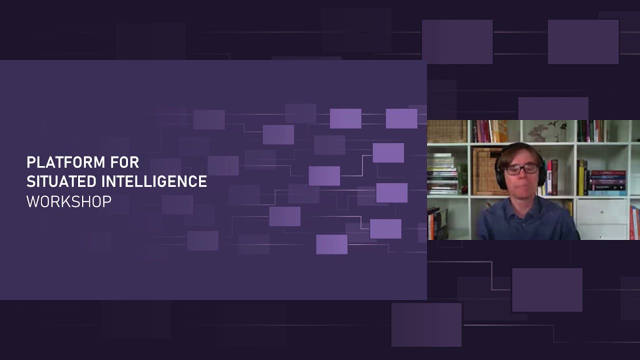 Platform for Situated Intelligence Workshop | Day 1 - Microsoft Research