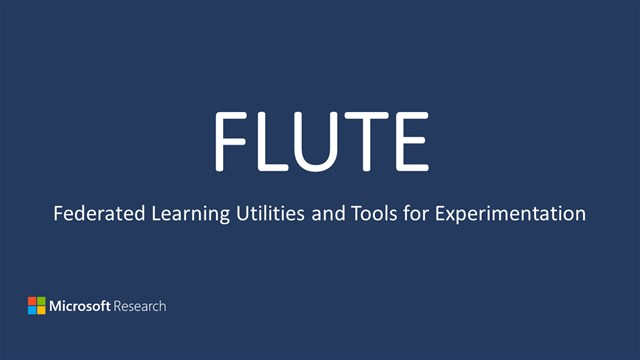 FLUTE: A scalable federated learning simulation platform - Microsoft ...