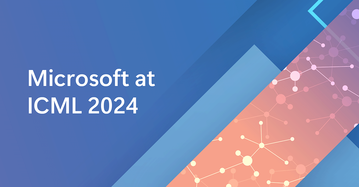 Microsoft at ICML 2024: Innovations in machine learning - Microsoft Research