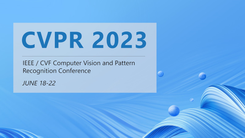 CVPR 2023 | 计算机视觉顶会亮点前瞻 - Microsoft Research