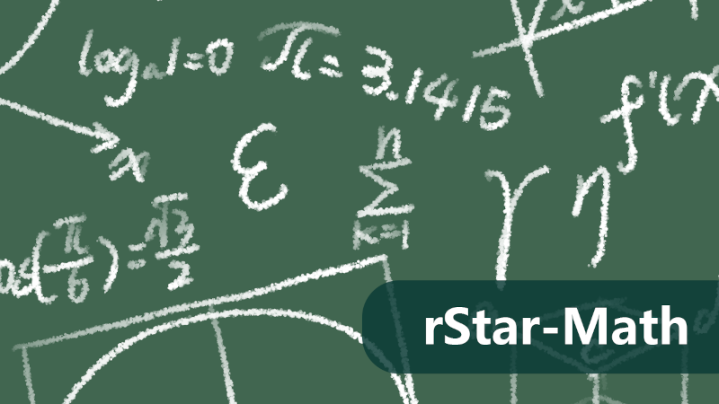 对话 | 张丽：大道至简，rStar-Math让小语言模型具有更强的推理能力 - Microsoft Research