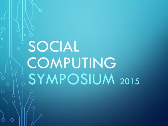 Social Computing Symposium 2015: Consequences of Humanizing Systems ...