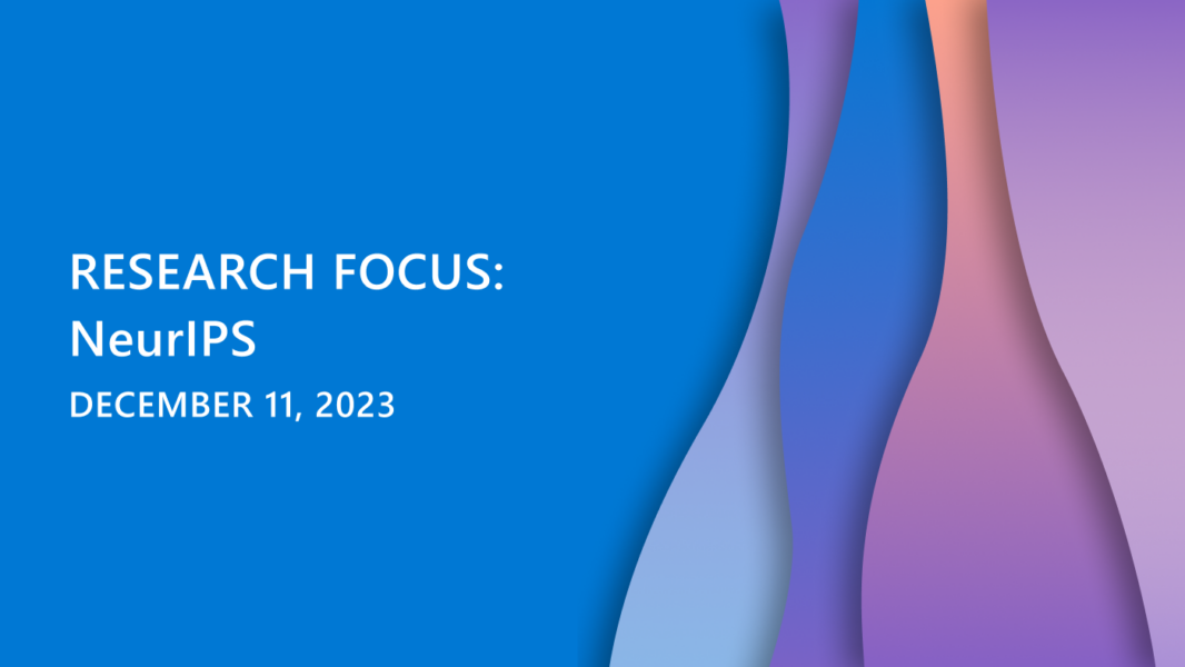 NeurIPS 2022: Seven Microsoft Research Papers Selected for Oral Presentations - Microsoft Research