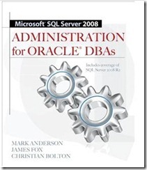 Leverage your Oracle DBA skills on Microsoft SQL Server 2008 ...