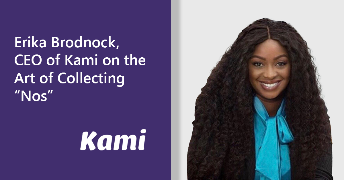Erika Brodnock, CEO of Kami on the art of collecting “Nos”